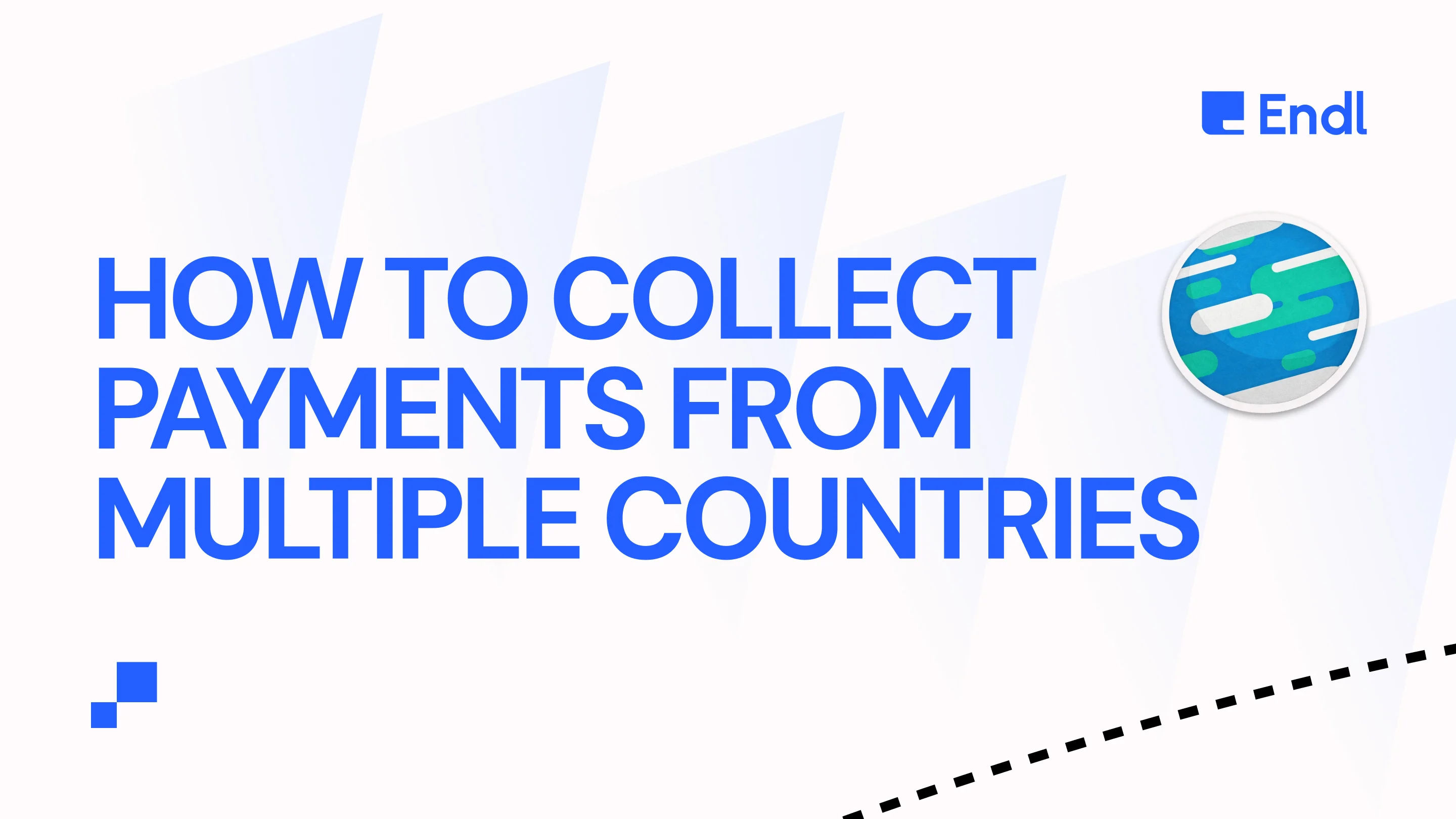 How to Collect Payments from Multiple Countries (2026 Guide) | Endl Blog